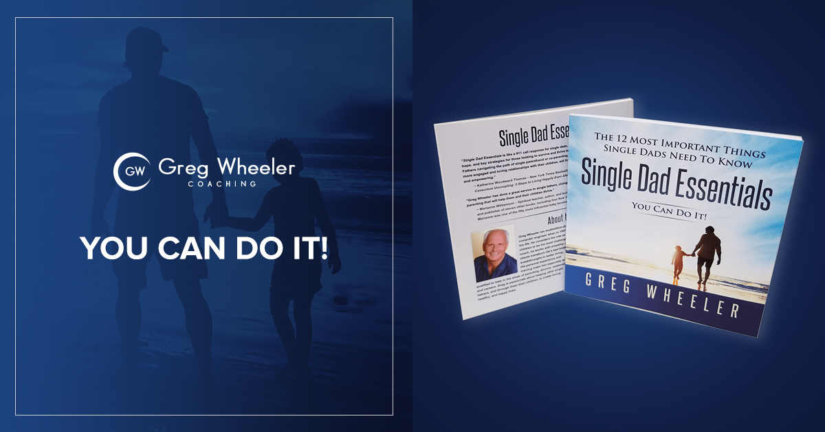 Single Dad Essentials | Greg Wheeler Coaching